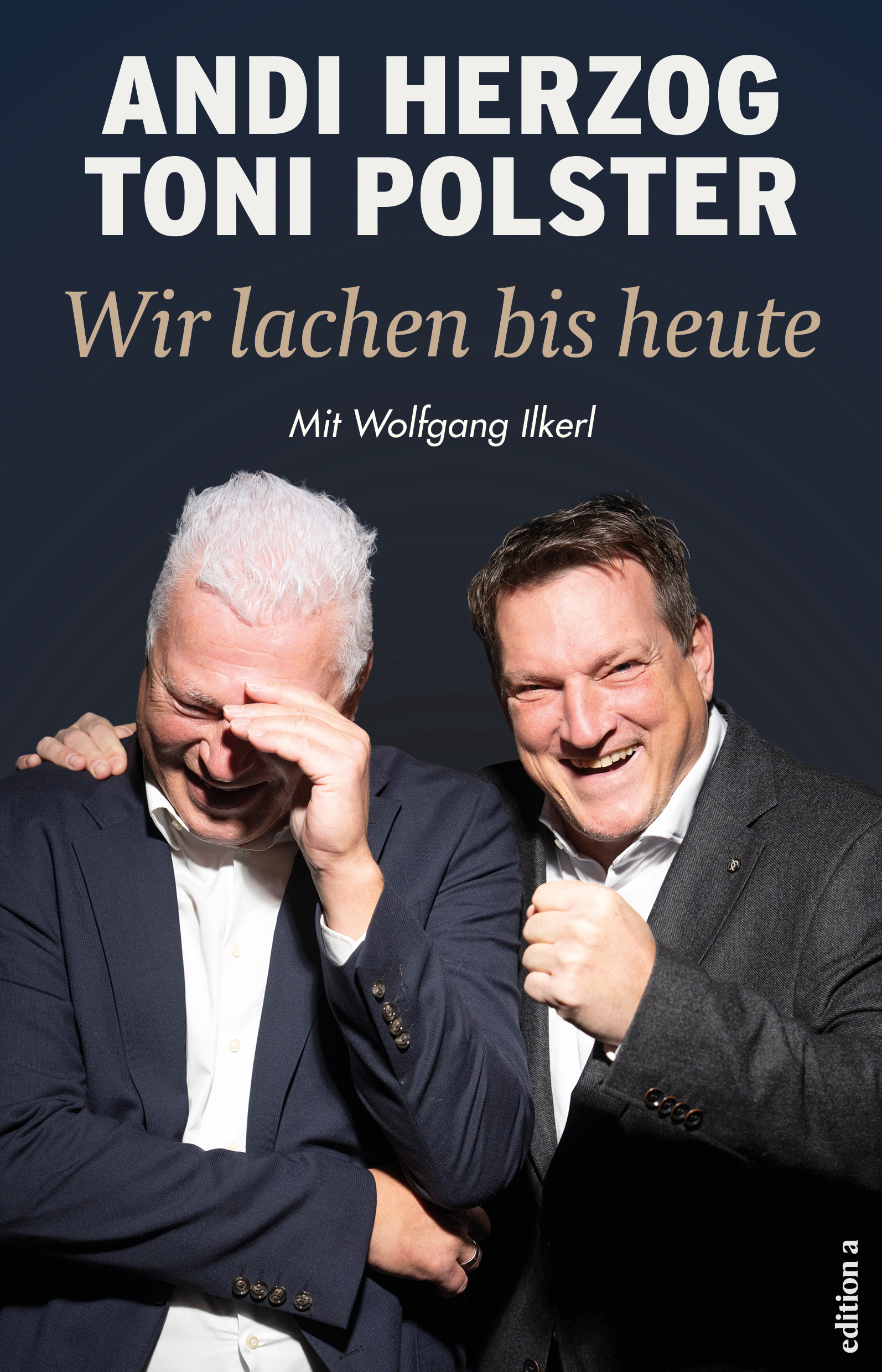 Wir lachen bis heute / Andi Herzog & Toni Polster | Redaktion ...